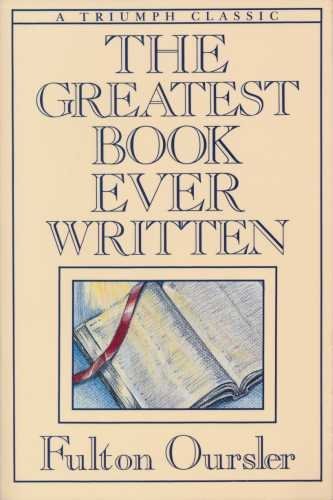 The greatest book ever written: Oursler, Fulton: 9780800730192: Amazon ...