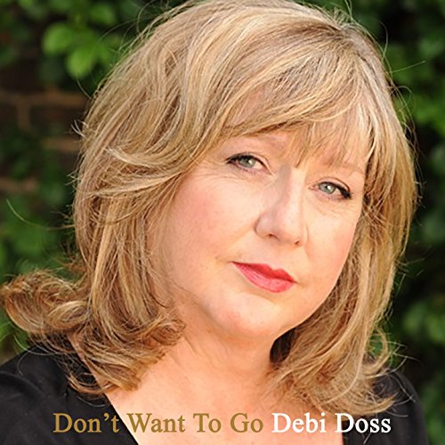 Play Don’t Want To Go by Debi Doss on Amazon Music