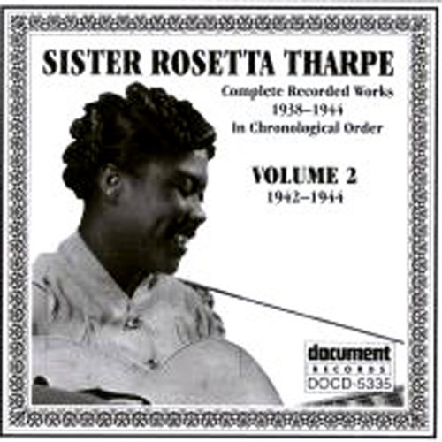 Sister Rosetta Tharpe Vol. 2 1942-1944 by Sister Rosetta Tharpe on ...