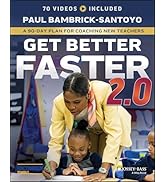 Get Better Faster 2.0: A 90-Day Plan for Coaching New Teachers ...