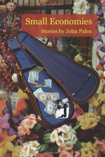 Small Economies: John Palen: 9781936419098: Amazon.com: Books