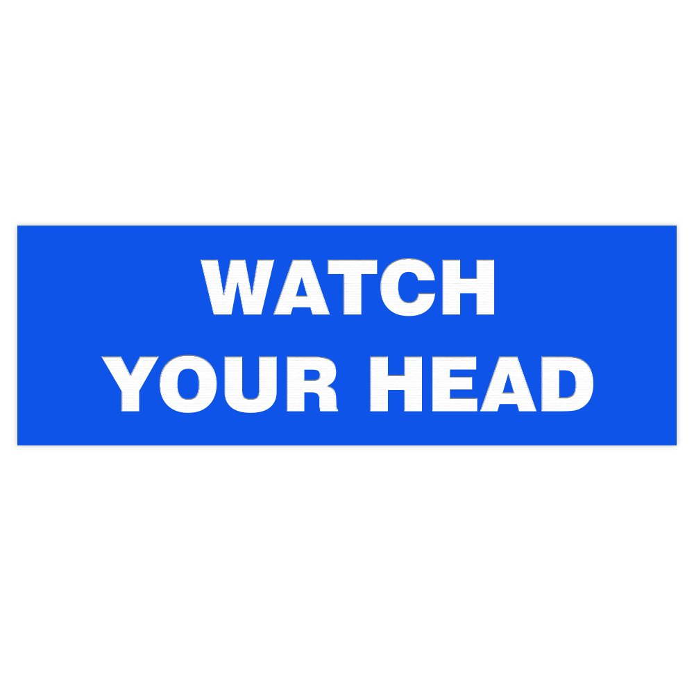 Amazon.com: Basic Watch Your Head Sign - Blue (Small)