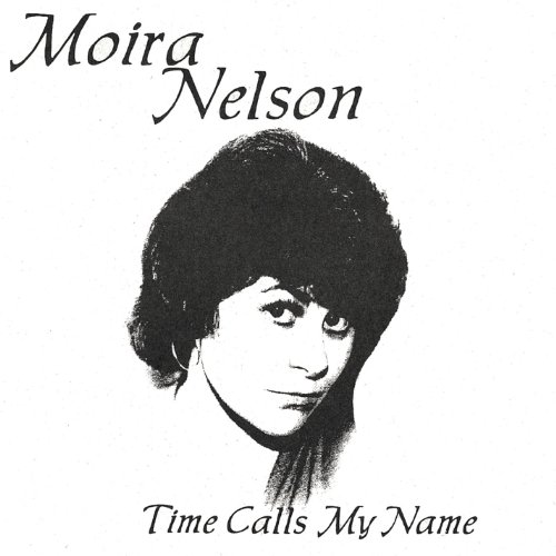 Amazon.com: Time Calls My Name : Moira Nelson: Digital Music