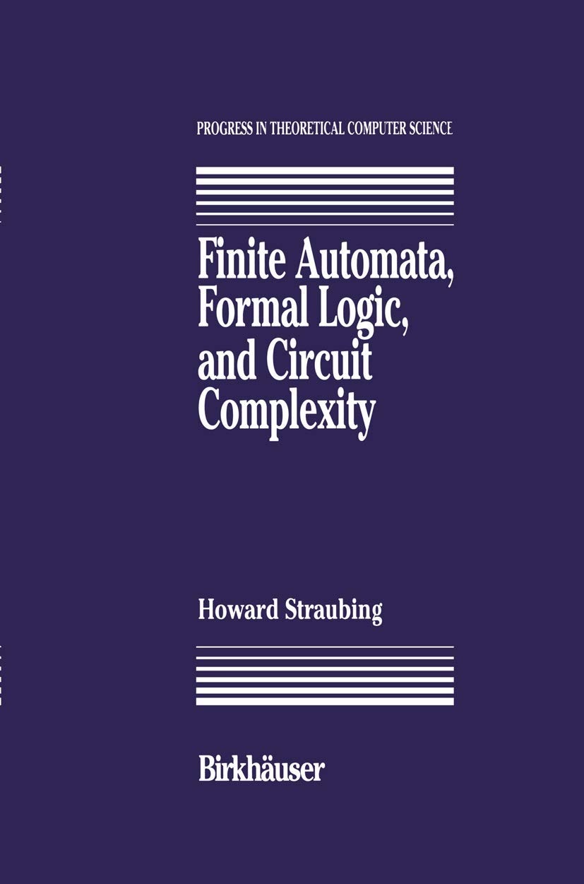 Finite Automata Formal Logic And Circuit Complexity