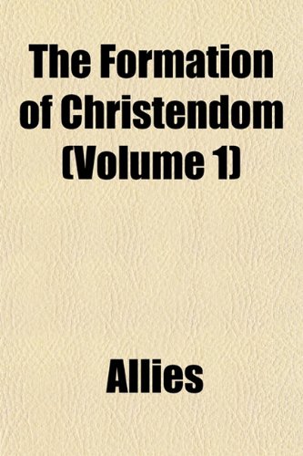 The Formation of Christendom (Volume 1) : Amazon.in: Books