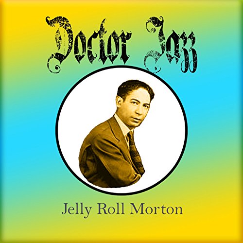 Amazon.com: Doctor Jazz, Jelly Roll Morton : Jelly Roll Morton: Digital ...