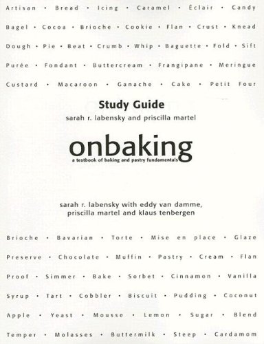 Onbaking: A Textbook of Baking and Pastry Fundamentals: Pricilla Martel ...