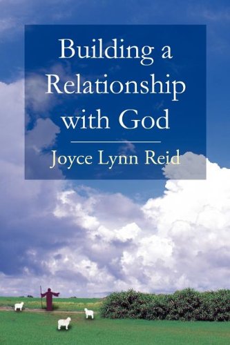 Building a Relationship with God: Reid, Joyce Lynn: 9781462669769 ...