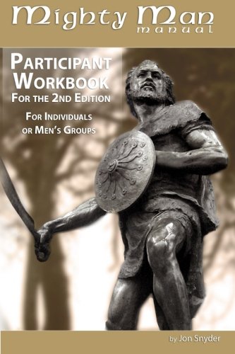 Mighty Man Manual Participant Workbook (2nd Edition): Snyder, Jon ...