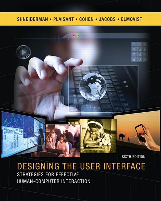 Designing the User Interface: Strategies for Effective Human-Computer ...