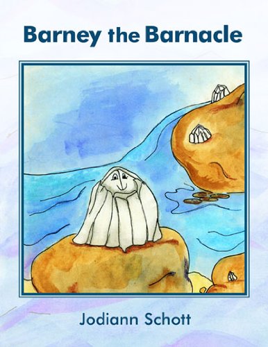 Barney The Barnacle: Jodiann Schott, Jodiann Schott: 9781601010391 ...