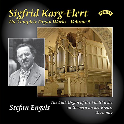 Karg-Elert, Sigfrid: Complete Organ Works Vol. 9 - Stefan Engels ...