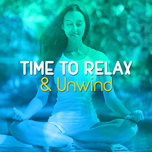 Time to Relax & Unwind by Relax & Unwind on Amazon Music - Amazon.co.uk