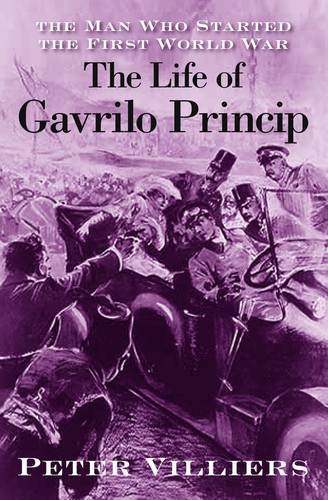 Gavrilo Princip: 9780752449777: Amazon.com: Books