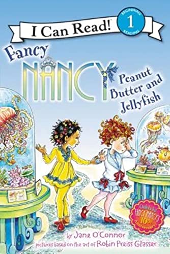 Fancy Nancy: Peanut Butter and Jellyfish (I Can Read Level 1) | JaneO ...