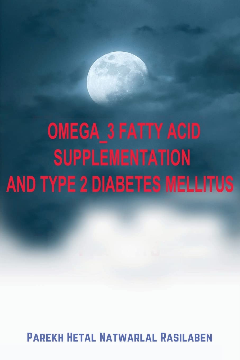 Omega_3 Fatty Acid Supplementation and Type 2 Diabetes Mellitus: Parekh ...
