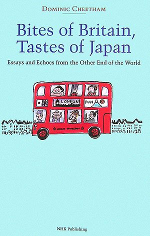 Bites of Britain,Tastes of Japan―Essays and Echoes from the Other End ...