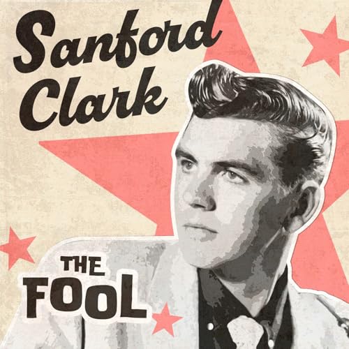 Play The Fool (Rerecorded) by Sanford Clark on Amazon Music