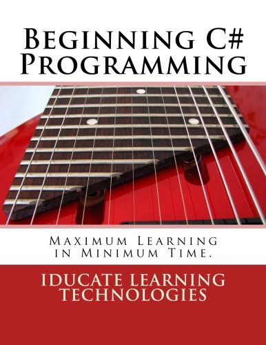 Beginning C# Programming: Technologies, Iducate Learning: 9781490379029: Amazon.com: Books