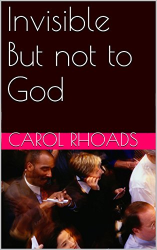 Invisible But not to God eBook : Rhoads, Carol: Amazon.in: Kindle Store