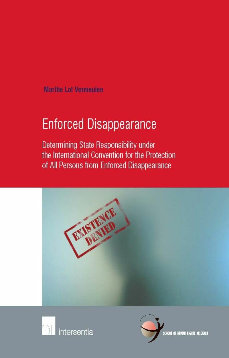 Enforced Disappearance: Determining State Responsibility under the ...