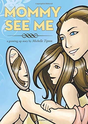 Mommy See Me: Michelle Tipton: 9781607991168: Amazon.com: Books