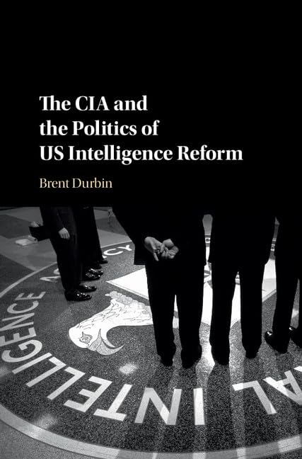 Amazon.com: The CIA and the Politics of US Intelligence Reform ...