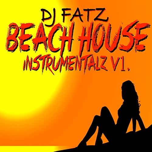 Play Beach House Instrumentalz V1. by DJ FATZ on Amazon Music