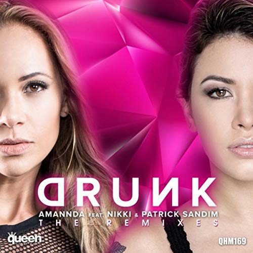 Play Drunk (The Remixes) by Amannda & Patrick Sandim feat. Nikki ...