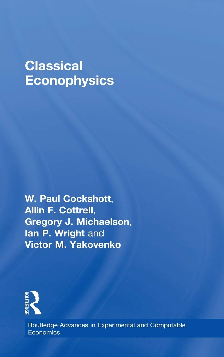 Classical Econophysics (Routledge Advances in Experimental and ...