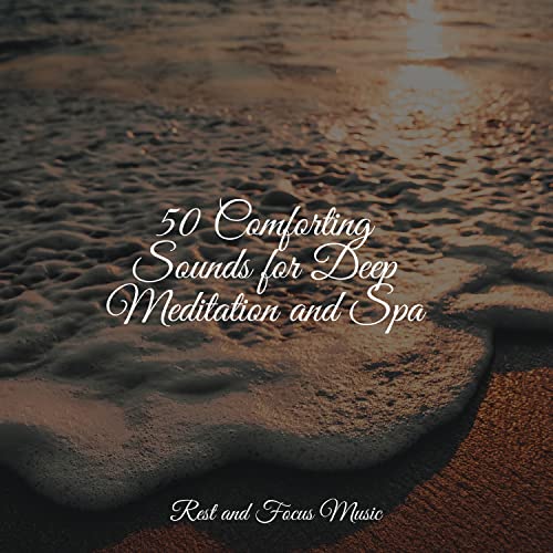 50 Comforting Sounds for Deep Meditation and Spa by Best Kids Songs ...