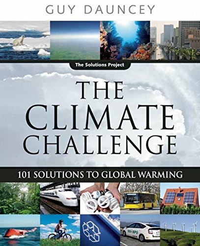 The Climate Challenge: 101 Solutions to Global Warming (The Solutions ...