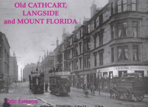Old Cathcart, Langside and Mount Florida: Eric Eunson: 9781840330939 ...