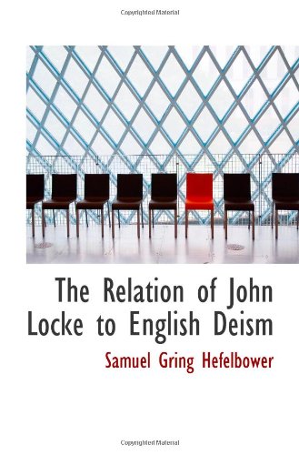 Amazon.com: The Relation of John Locke to English Deism: 9781103189458 ...