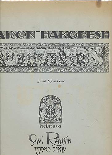 Aron Hakodesh, Jewish Life and Lore: Raskin, Saul: Amazon.com: Books
