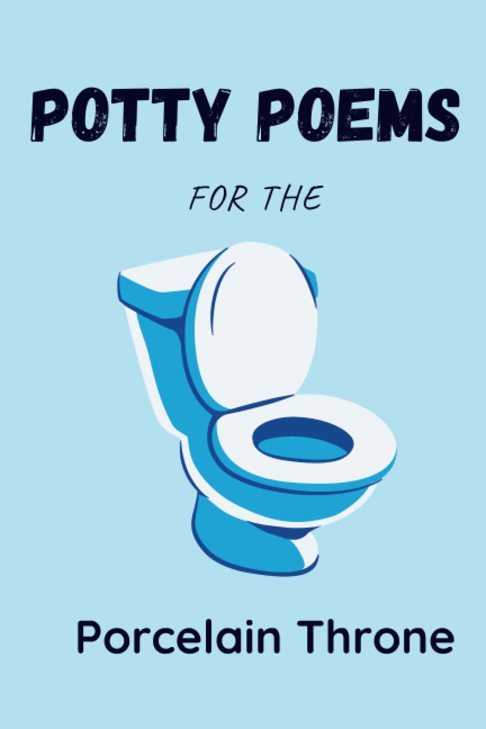 Potty Poems for the Porcelain Throne: Funny Bathroom Poems: Wirtz, K ...