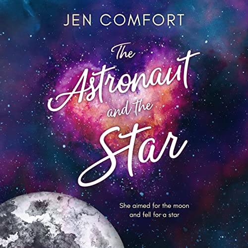 The Astronaut and the Star (Audio Download): Jen Comfort, Lucy Rivers ...