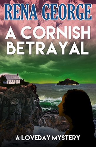 A Cornish Betrayal (The Loveday Mysteries Book 6) (The Loveday Ross ...