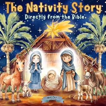 The Nativity Story Directly from the Bible: The Birth of Jesus ...
