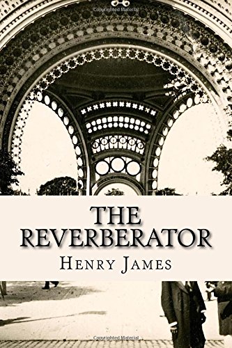 The Reverberator: James, Henry, Anderson, Taylor: 9781981882687: Amazon ...