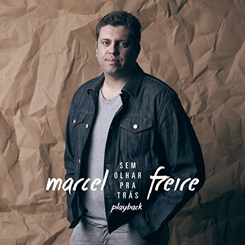 Play Sem Olhar pra Trás (Playback) by Marcel Freire on Amazon Music