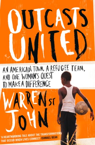 Outcasts United: A Refugee Team, an American Town eBook: St. John ...