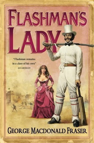 Flashman's Lady (The Flashman Papers) by Fraser, George MacDonald ...
