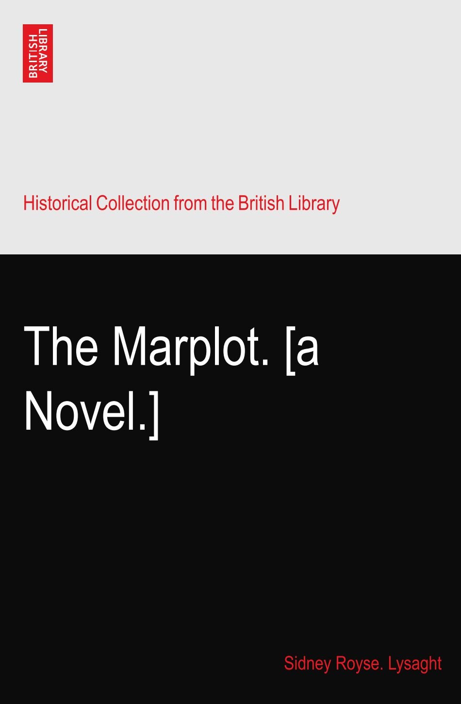 Amazon.com: The Marplot. [a Novel.]: Lysaght, Sidney Royse.: Books