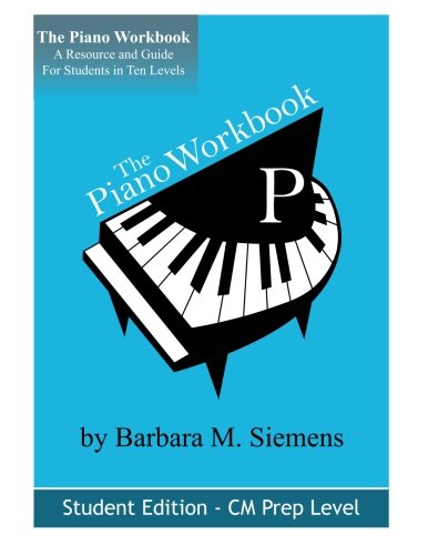 The Piano Workbook-Prep LevelCM: A Resource and Guide for Students in ...