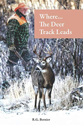 Where The Deer Track Leads: Bernier, Richard, Bernier, Richard ...