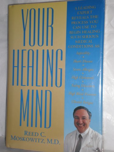 Your Healing Mind: Moskowitz, Reed C., M.D.: 9780688104610: Amazon.com ...