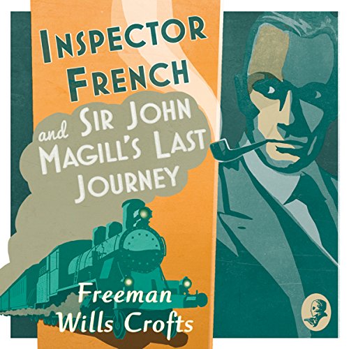 Inspector French and Sir John Magill's Last Journey: Inspector French ...