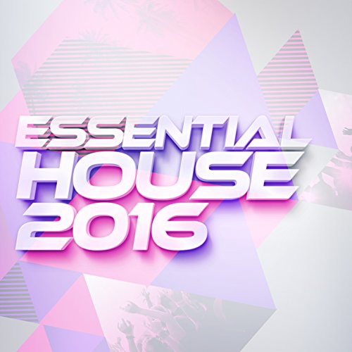 Amazon.com: Essential: House 2016 : Essential House 2016: Digital Music