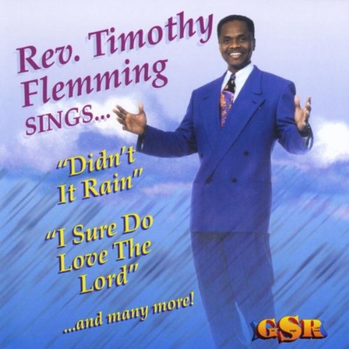 Play Didn't It Rain "I Sure Do Love the Lord" by Rev. Timothy Flemming ...